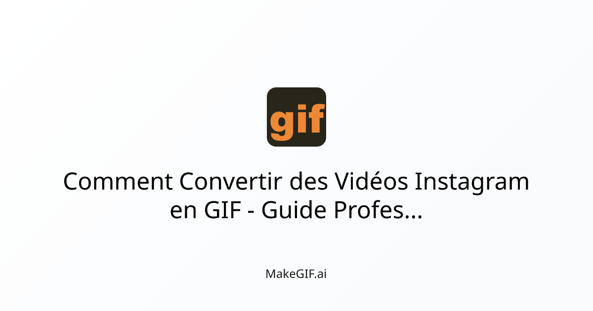Comment Convertir des Vidéos Instagram en GIF - Guide Professionnel ...